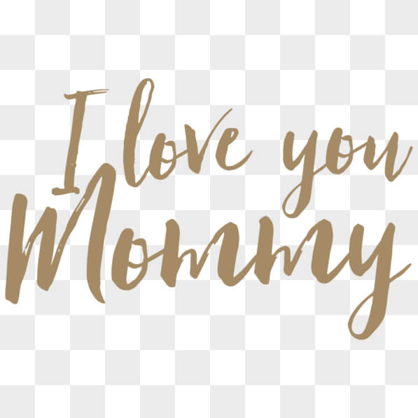 Download Mother's Day Gold Love You Mommy Greeting Card PNGs Online ...
