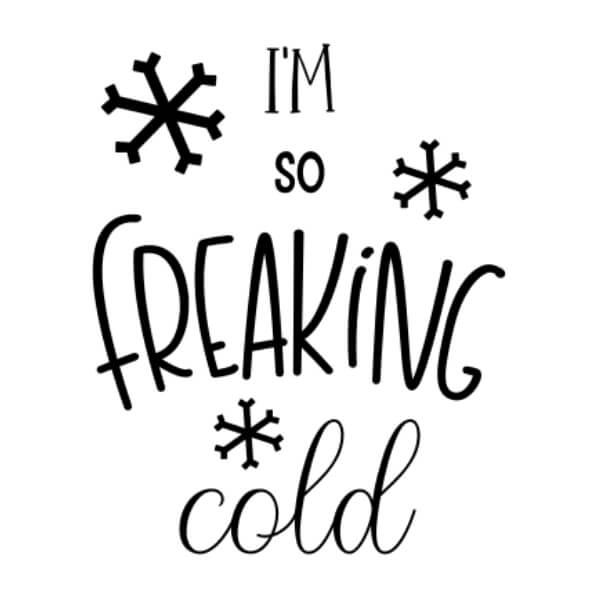 Download I'm So Freaking Cold Winter Typography Design Quotes Online ...