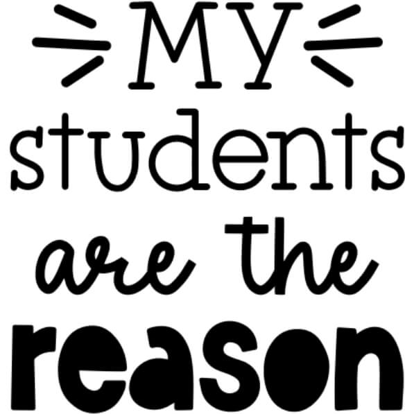 Download My Students Are the Reason Poster or Sign Quotes Online ...
