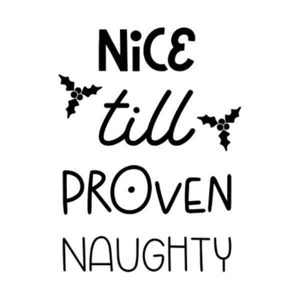 Download Nice Till Proven Naughty - Black and White Image Quotes Online ...