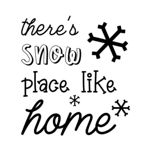 Download There's Snow Place Like Home - Black and White Quote for Home ...