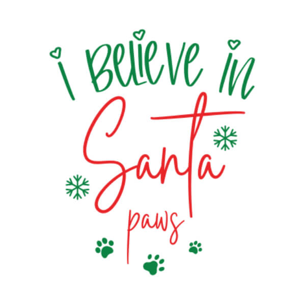 Download Believe in Santa Paws Holiday Design Quotes Online - Creative ...