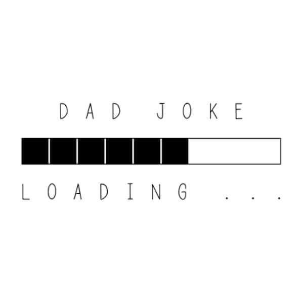 Download Dad Joke Loading Image Quotes Online - Creative Fabrica