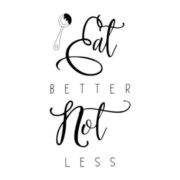 Download Eat Better Not Less - Black and White Poster with Spoon Quotes ...