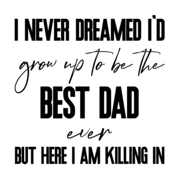 Download Best Dad Ever Quote Poster Quotes Online - Creative Fabrica