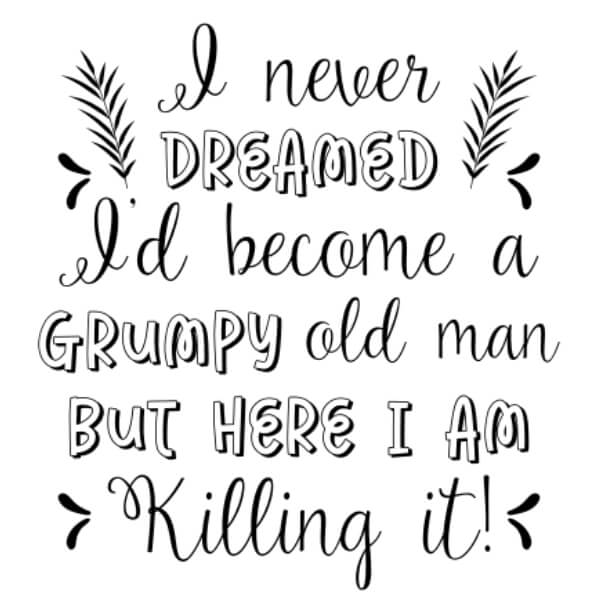 Download Grumpy Old Man Hand Lettering Quote by Sarah McCarthy Quotes ...