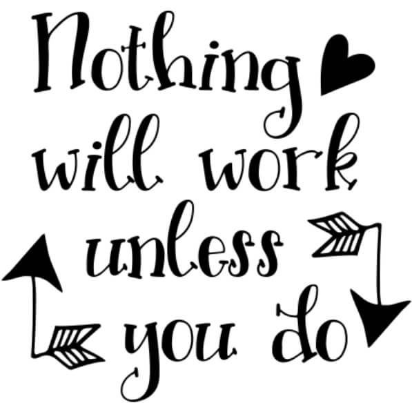 Download Inspirational Quote - Nothing will work unless you do Quotes ...