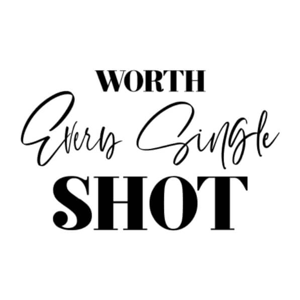 Download Worth Every Single Shot Poster Quotes Online - Creative Fabrica