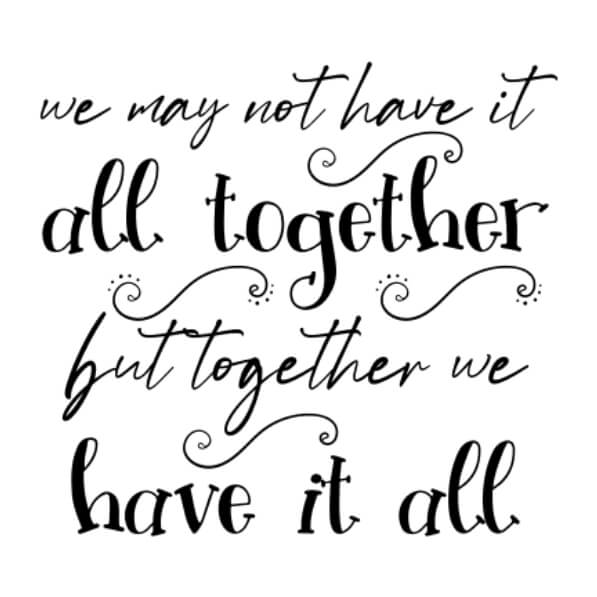 Download Handwritten Inspirational Quote: 'We May Not Have It All ...