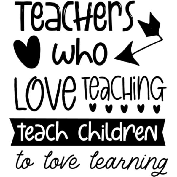 Download Teachers who love teaching love children to love learning ...