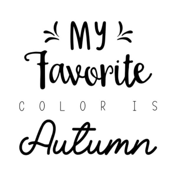 Download My Favorite Color is Autumn Quotes Online - Creative Fabrica