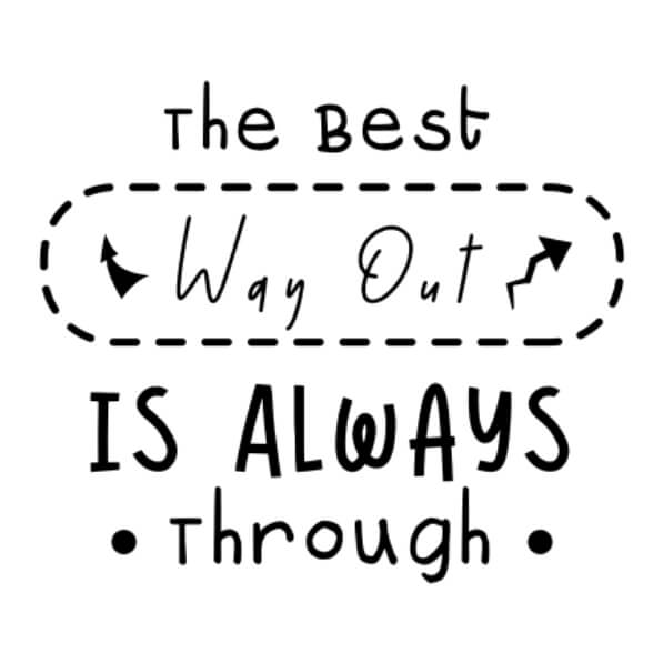 Download Motivational Quote: The Best Way Out Is Always Through Quotes ...