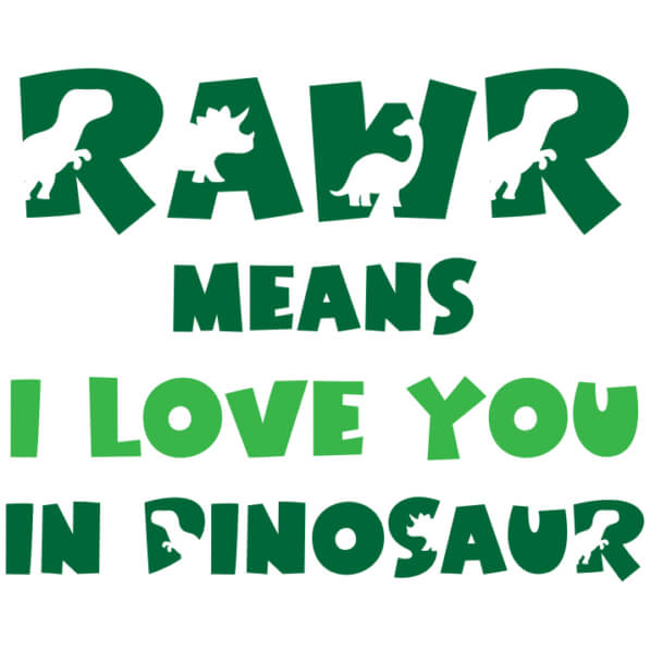 Download Rawr Means I Love You in Dinosaur Quotes Online - Creative Fabrica