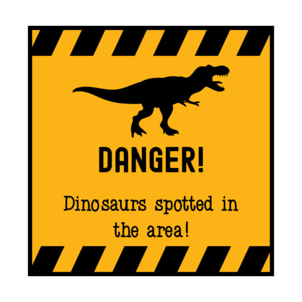 Download Danger! Dinosaurs Spotted in the Area - School Warning Sign ...