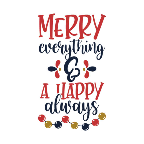 Download Merry Everything and Happy Always White Background Design ...