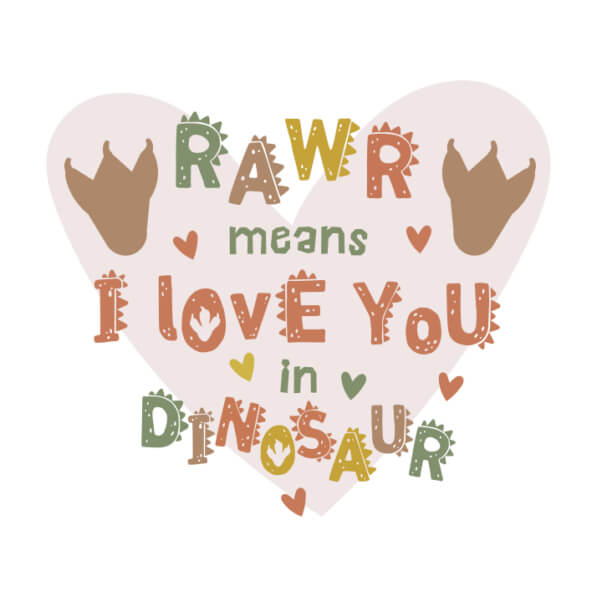 Download Rawr Means I Love You in Dinosaur - Heart-shaped Design Quotes ...
