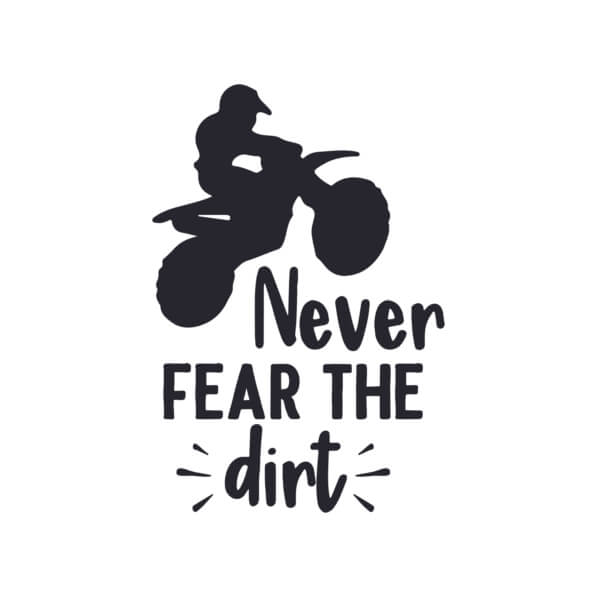 Download Dirt Bike Rider with Never Fear the Dirt Text Quotes Online ...