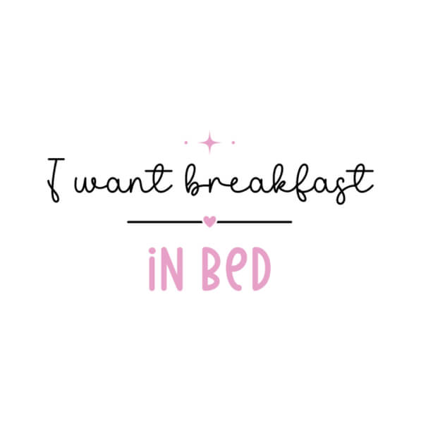 Download I Want Breakfast in Bed Art Print with Cursive Font and Pink ...