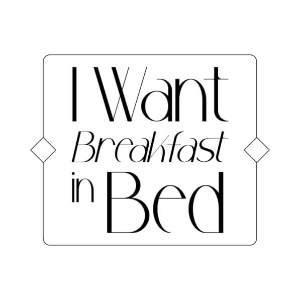 Download Black and White Breakfast in Bed Sign Quotes Online - Creative ...