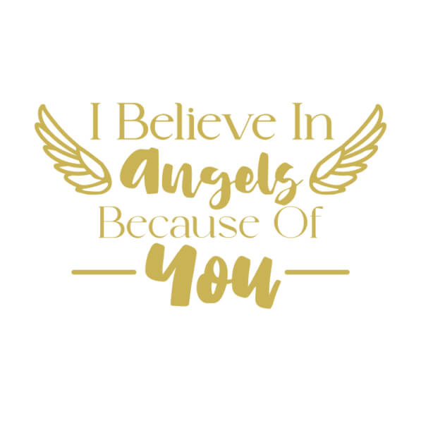 Download I Believe in Angels Because of You Printed Design Quotes ...