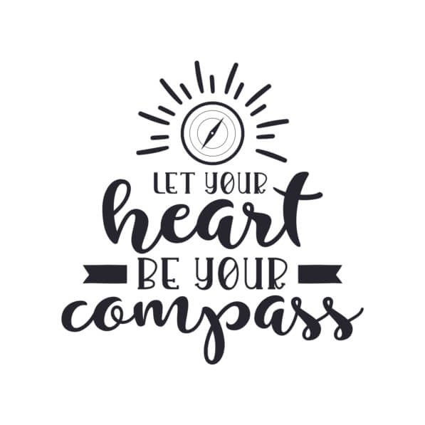 Download Let Your Heart Be Your Compass - Inspirational Quote Quotes ...