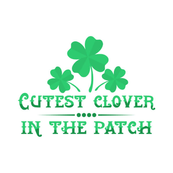 Download St. Patrick's Day Inspired 'Cutest Clover in the Patch ...