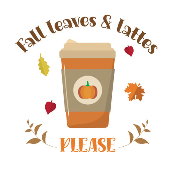 Download Fall Leaves & Lattes Please - Autumn Coffee Cup Quotes Online ...