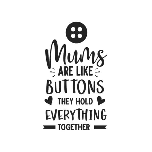 Download Mums Are Like Buttons - Craft Quote Image Quotes Online ...