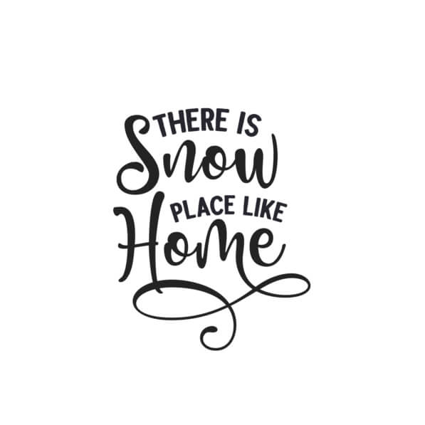Download Snow Place Like Home SVG Cut File Quotes Online - Creative Fabrica