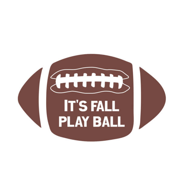 Download Football Ball with 'It's Fall Play Ball' Text on White ...