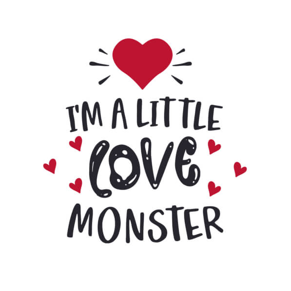 Download I'm a Little Love Monster - Valentine's Day Design Quotes ...