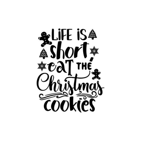 Download Life is Short Eat the Christmas Cookies Quotes Online ...