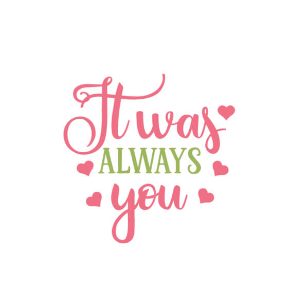 Download It Was Always You - Pink Lettering on White Background Quotes ...