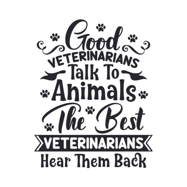 Download Good Veterinarians Talk to Animals SVG Vector File Quotes ...