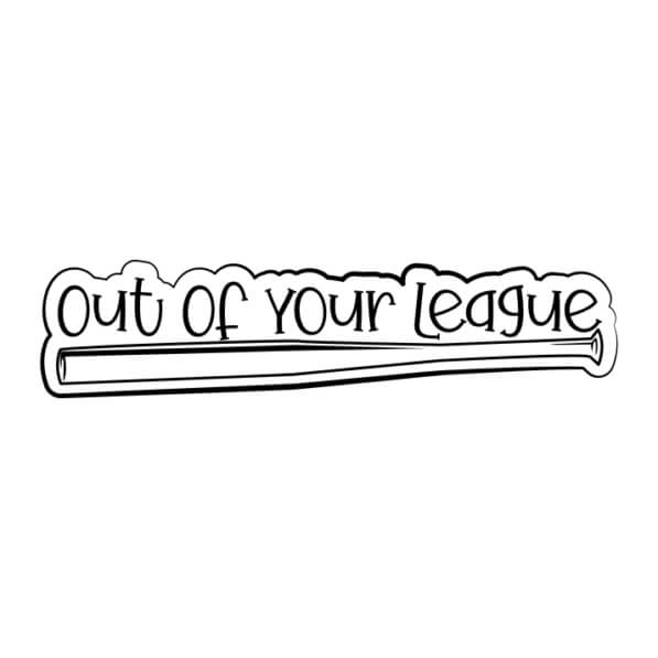 Download Out of Your League Sticker with Baseball Bats Quotes Online ...