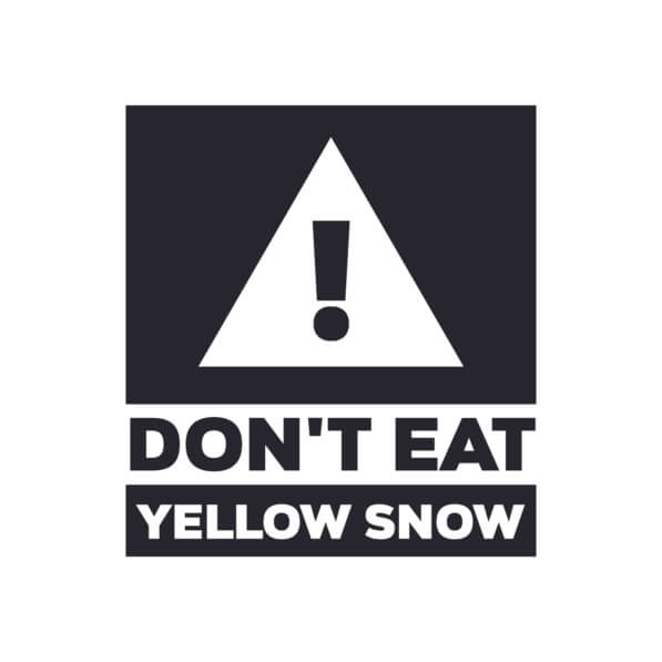 Download Black and White Warning Sign: Don't Eat Yellow Snow Quotes ...
