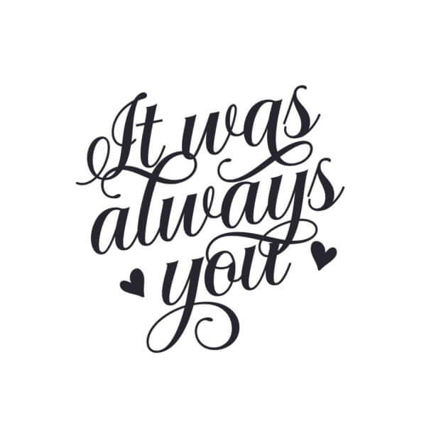 Download It Was Always You Calligraphy Design Quotes Online - Creative ...