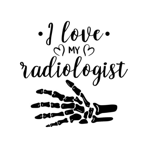 Download I Love My Radiologist Quotes Online - Creative Fabrica