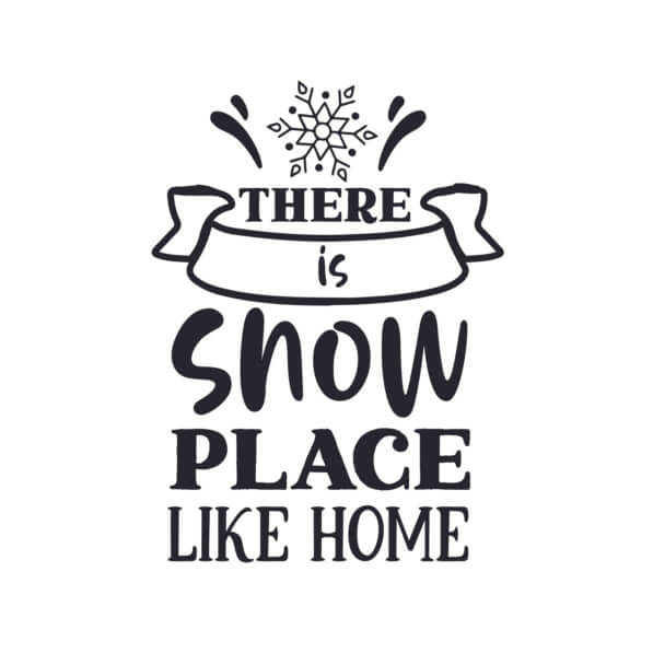 Download Snow Place Like Home SVG Cut File Quotes Online - Creative Fabrica