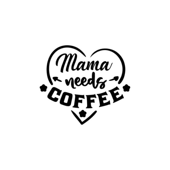 Download Black and White Logo - Mama Needs Coffee Quotes Online ...