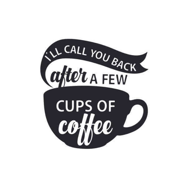 Download Call Back After Coffee - Vector Illustration Quotes Online ...