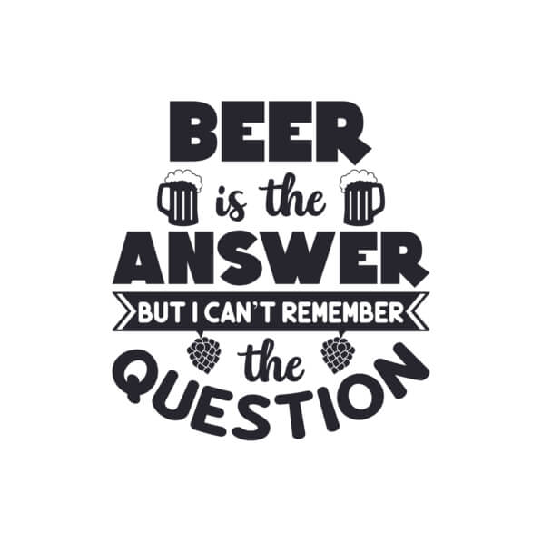 Download Beer is the Answer Quote in Black and White Quotes Online ...