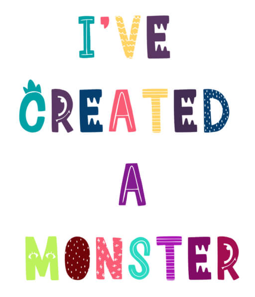 Download Colorful 'I've Created a Monster' Text on White Background ...
