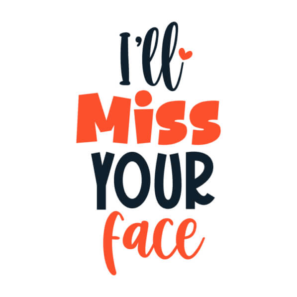 Download Heartfelt Message: I'll Miss Your Face Quotes Online ...