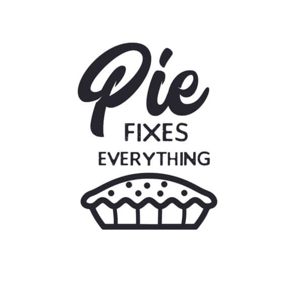 Download Pie Fixes Everything Illustration Quotes Online - Creative Fabrica