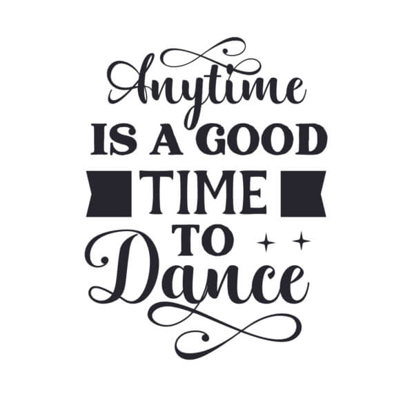 Download Calligraphy Lettering Design: Any Time is a Good Time to Dance ...