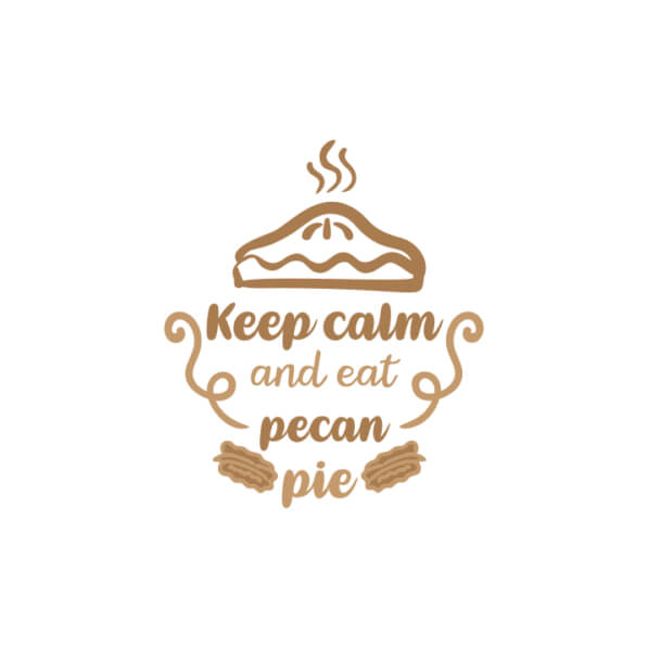 Download Pecan Pie with 'Keep Calm and Eat Pecan Pie' Text Quotes ...
