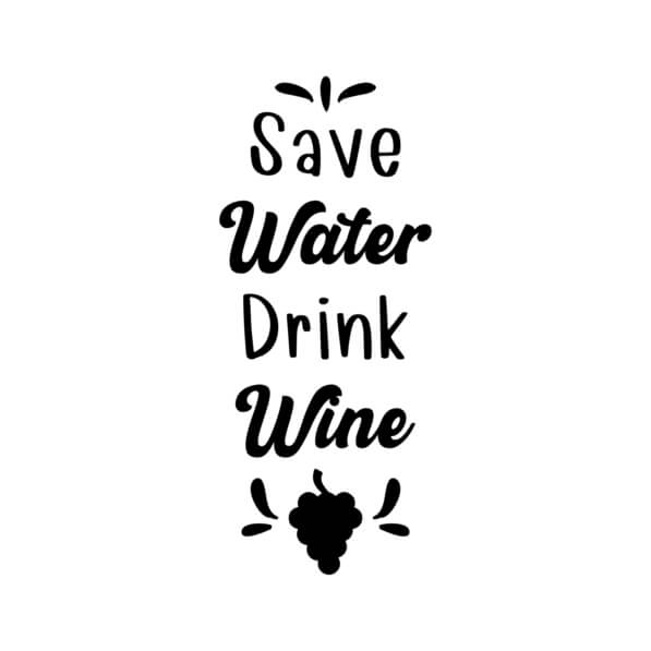 Download Black and White Sign: Save Water, Drink Wine Quotes Online ...