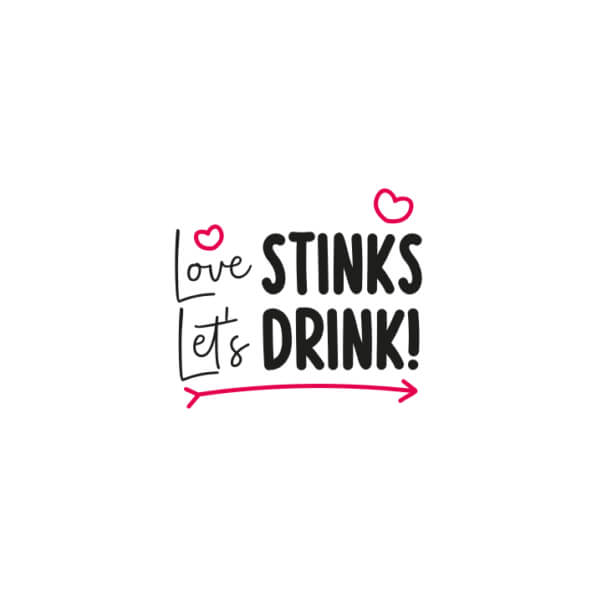 Download Love Stinks, Let's Drink Quotes Online - Creative Fabrica