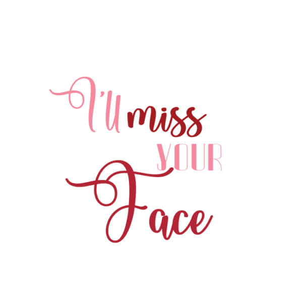 Download Handwritten Text: I'll Miss Your Face Quotes Online - Creative ...